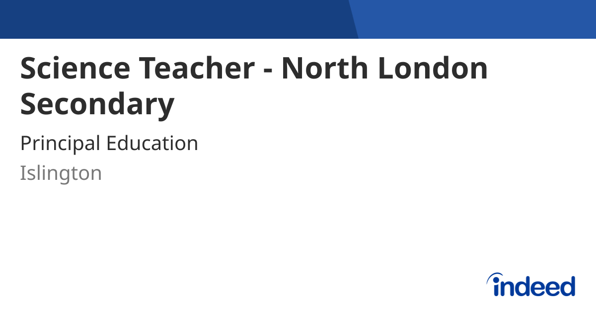 Science Teacher - North London Secondary - Islington - Indeed.com