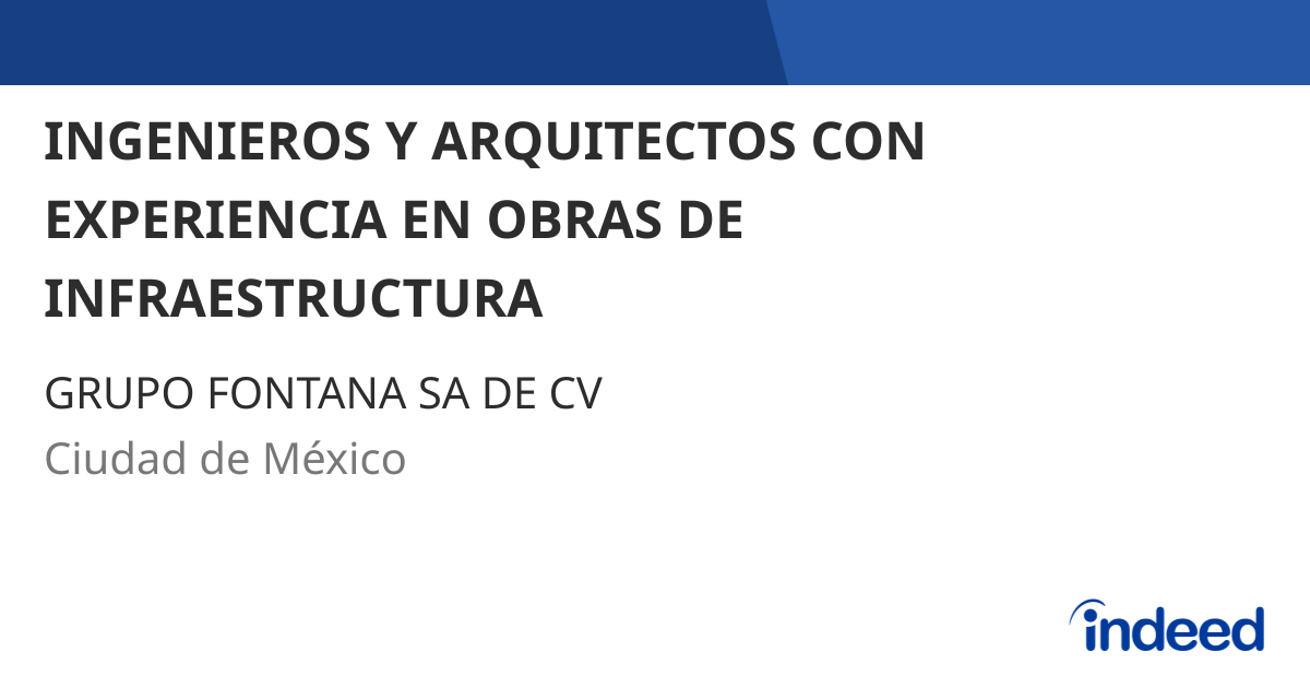 INGENIEROS Y ARQUITECTOS CON EXPERIENCIA EN OBRAS DE INFRAESTRUCTURA - Ciudad de México, CDMX ...