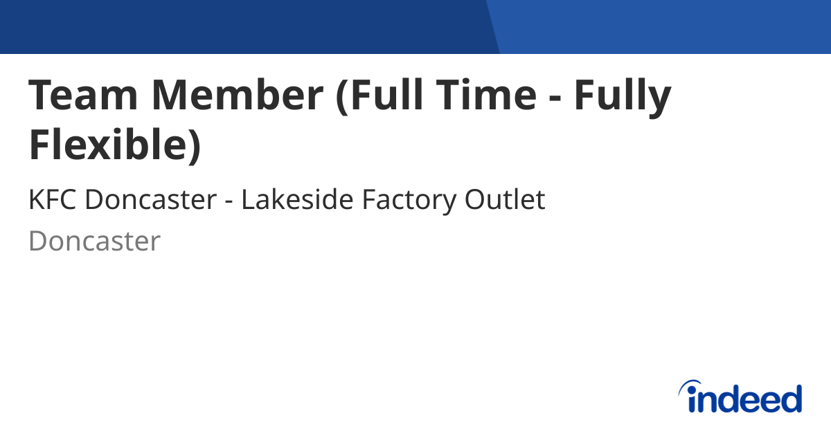 Team Member (Full Time - Fully Flexible) - Doncaster DN4 5PJ - Indeed.com