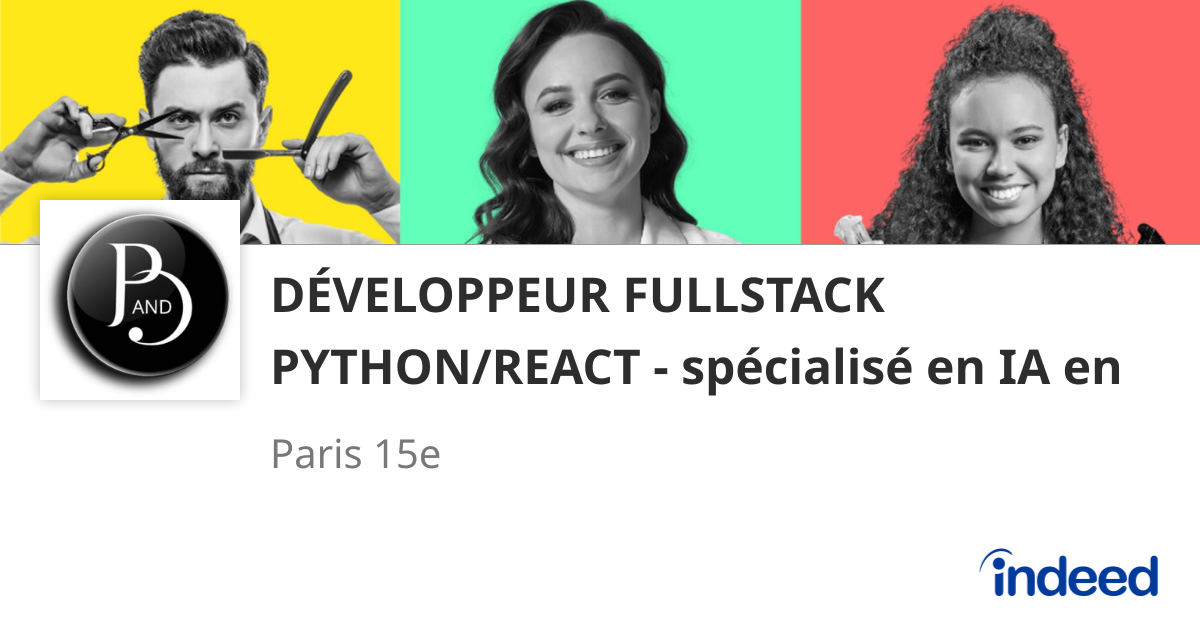 DÉVELOPPEUR FULLSTACK PYTHON/REACT - spécialisé en IA en energie (H/F) - 75015 Paris 15e ...