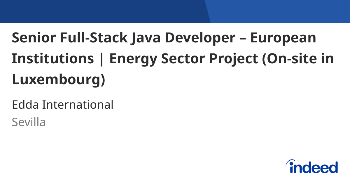 Senior Full-Stack Java Developer – European Institutions | Energy Sector Project (On-site in ...