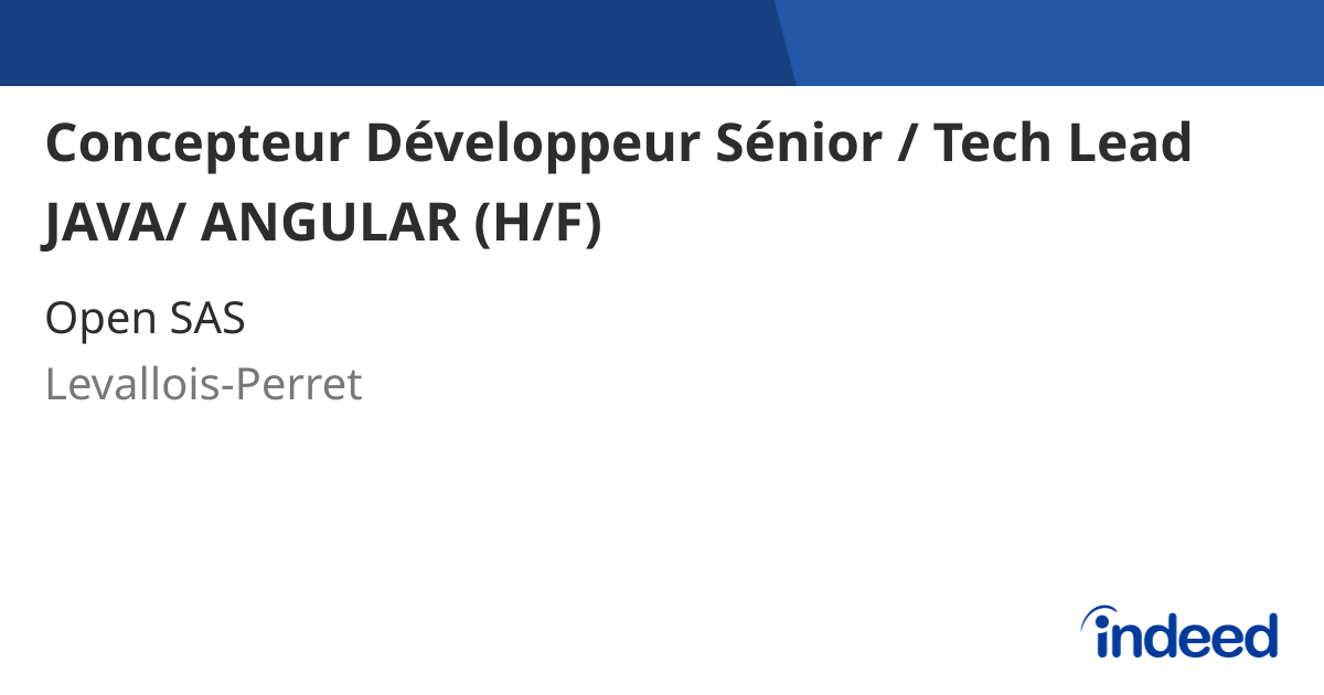 Concepteur Développeur Sénior / Tech Lead JAVA/ ANGULAR (H/F) - 92300 Levallois-Perret - Indeed.com