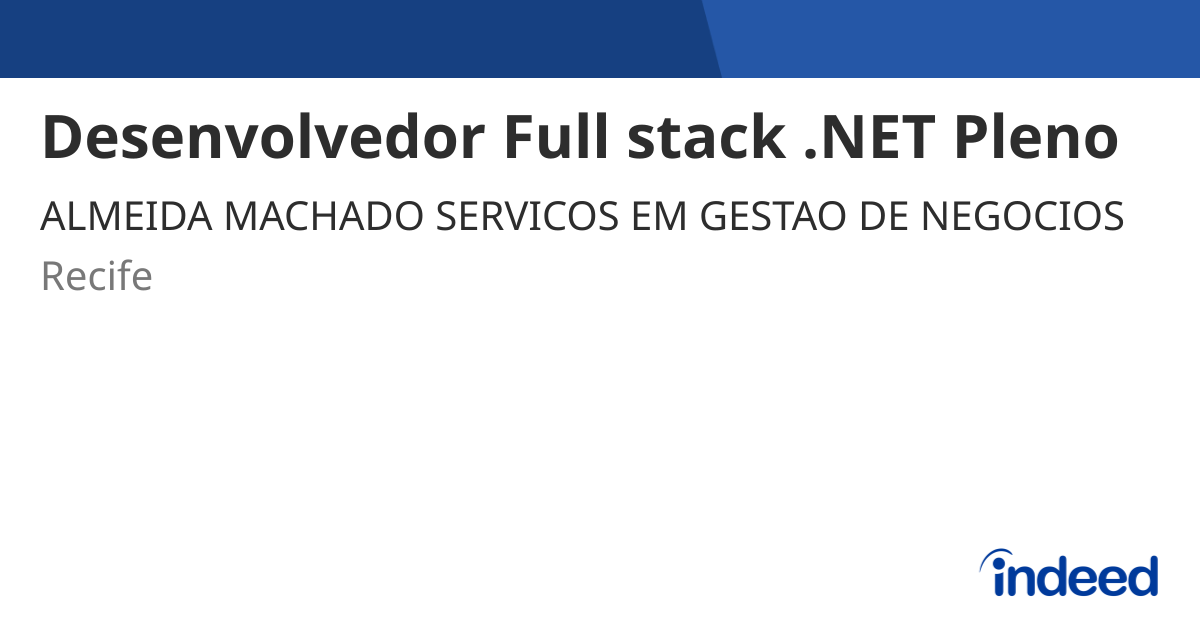 Desenvolvedor Full stack .NET Pleno - Recife, PE - Indeed.com