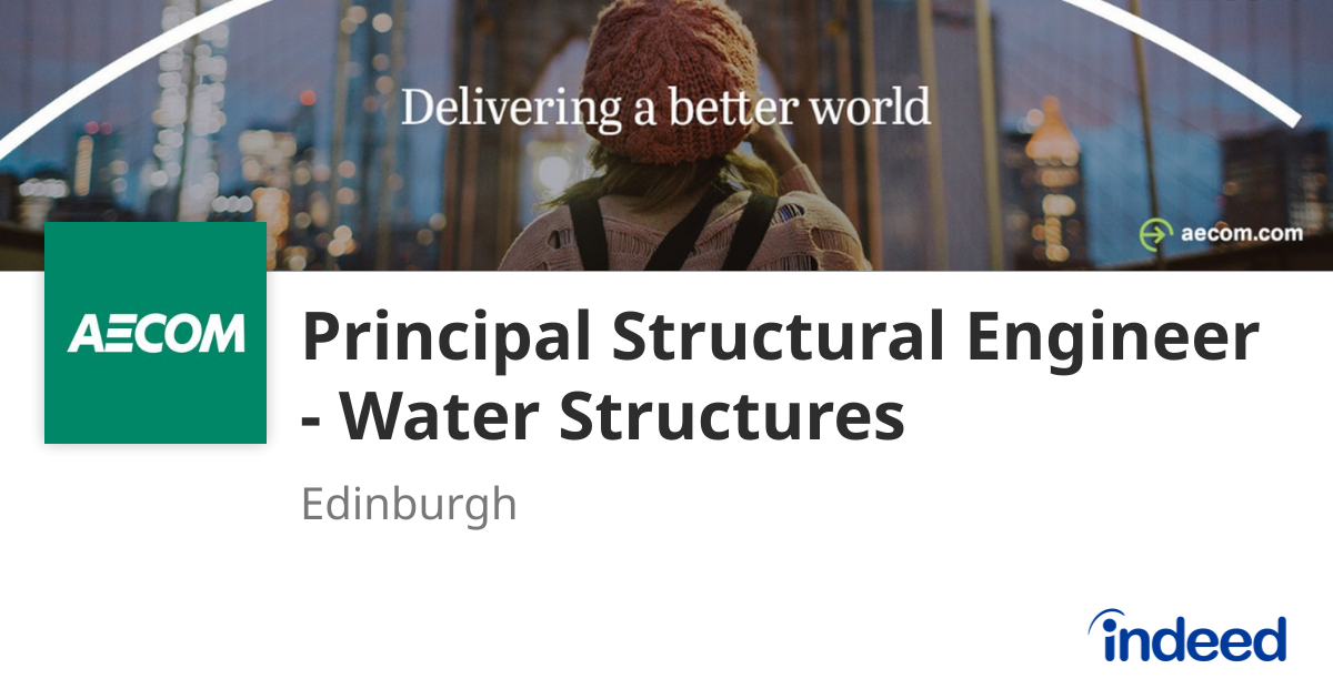 Principal Structural Engineer - Water Structures - Edinburgh - Indeed.com