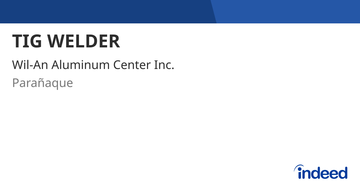 TIG WELDER - Parañaque - Indeed.com