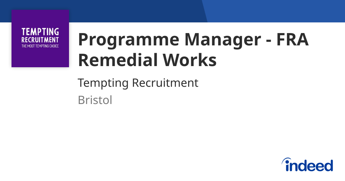 Programme Manager - FRA Remedial Works - Bristol - Indeed.com