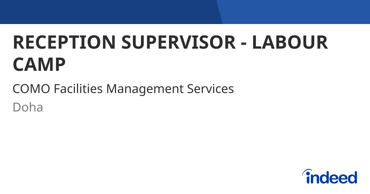 RECEPTION SUPERVISOR - LABOUR CAMP - Doha - Indeed.com