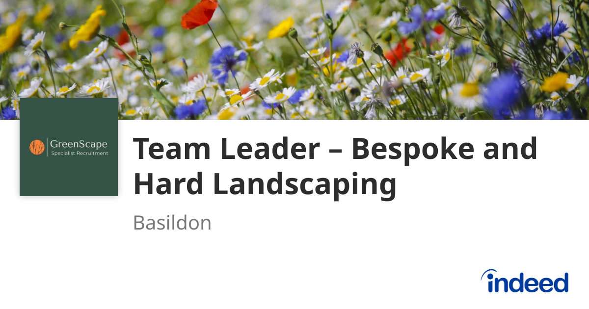Team Leader – Bespoke and Hard Landscaping - Basildon - Indeed.com