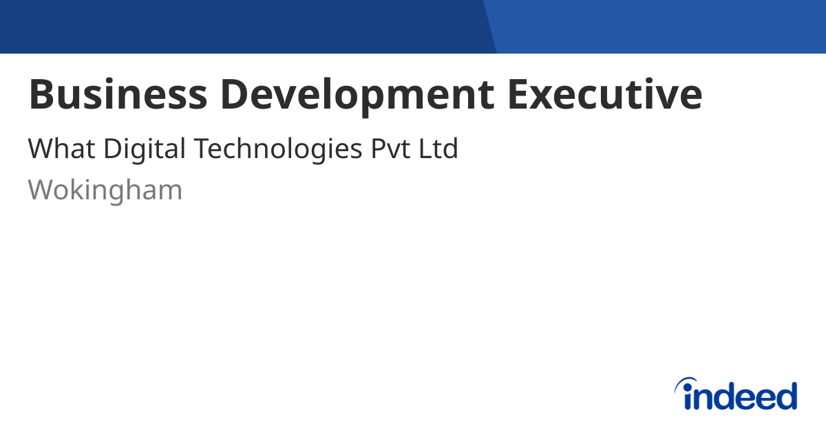 Business Development Executive - Wokingham RG41 5RD - Indeed.com