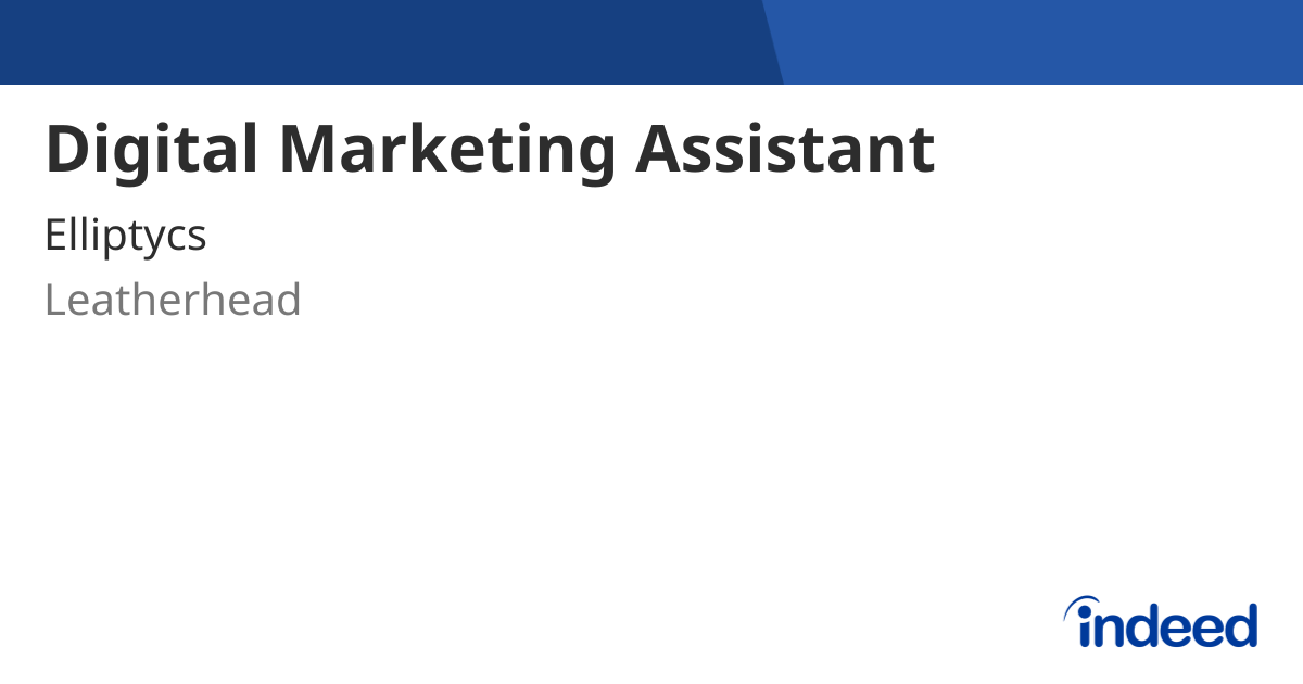 Digital Marketing Assistant - Leatherhead KT22 8DN - Indeed.com