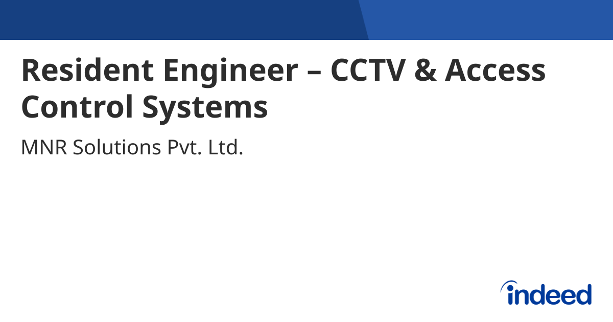 Resident Engineer – CCTV & Access Control Systems - Bengaluru ...