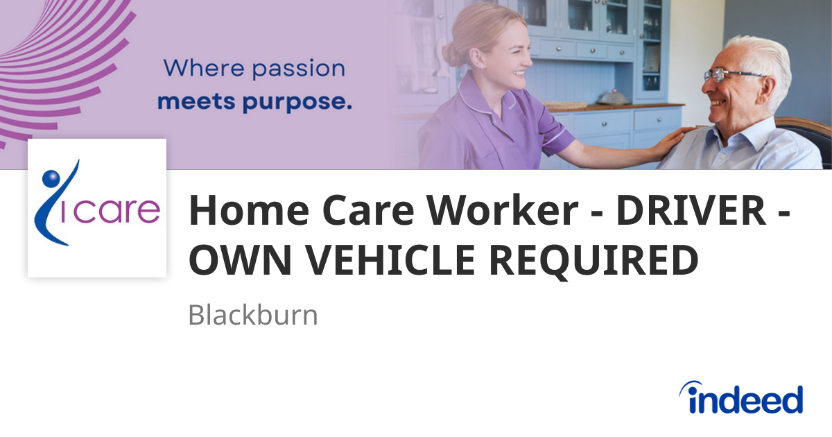 Home Care Worker - DRIVER - OWN VEHICLE REQUIRED - Blackburn BB1 ...