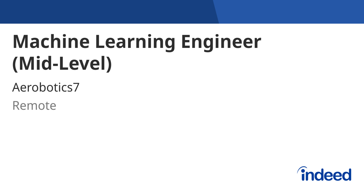 Machine Learning Engineer (Mid-Level) - Remote - Indeed.com