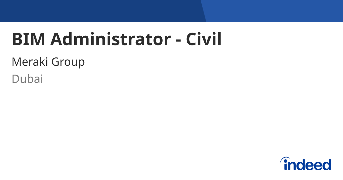 BIM Administrator - Civil - Dubai - Indeed.com