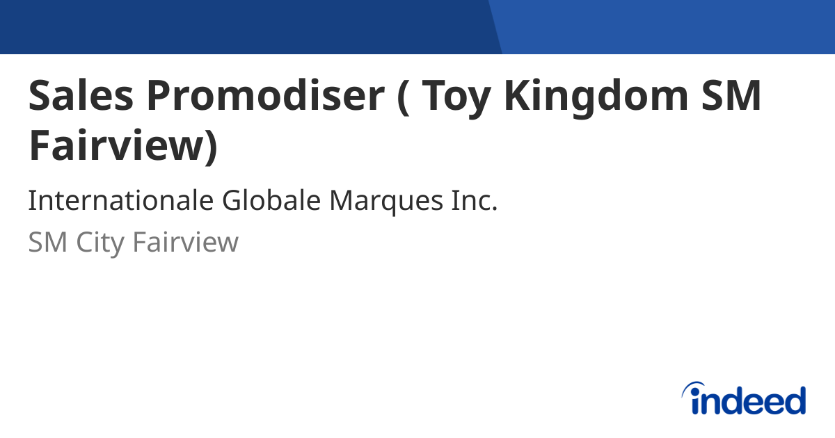 Sales Promodiser ( Toy Kingdom SM Fairview) - SM City Fairview 1118 P00 ...