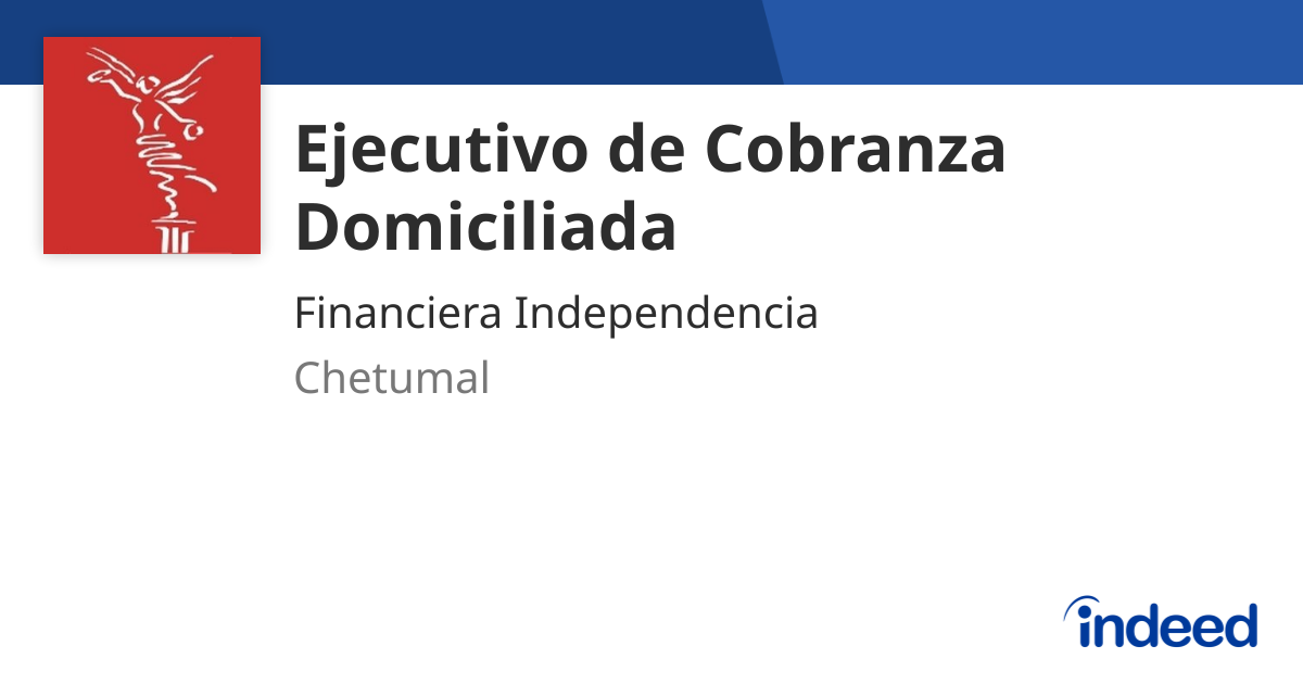 Ejecutivo de Cobranza Domiciliada - 77090, Chetumal, QRoo. - Indeed.com