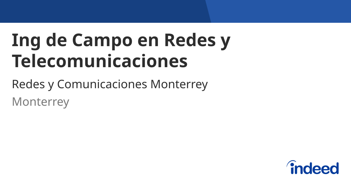Ing de Campo en Redes y Telecomunicaciones - Monterrey, N. L. - Indeed.com