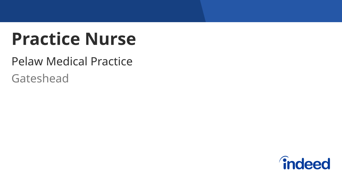 Practice Nurse - Gateshead NE10 0RR - Indeed.com