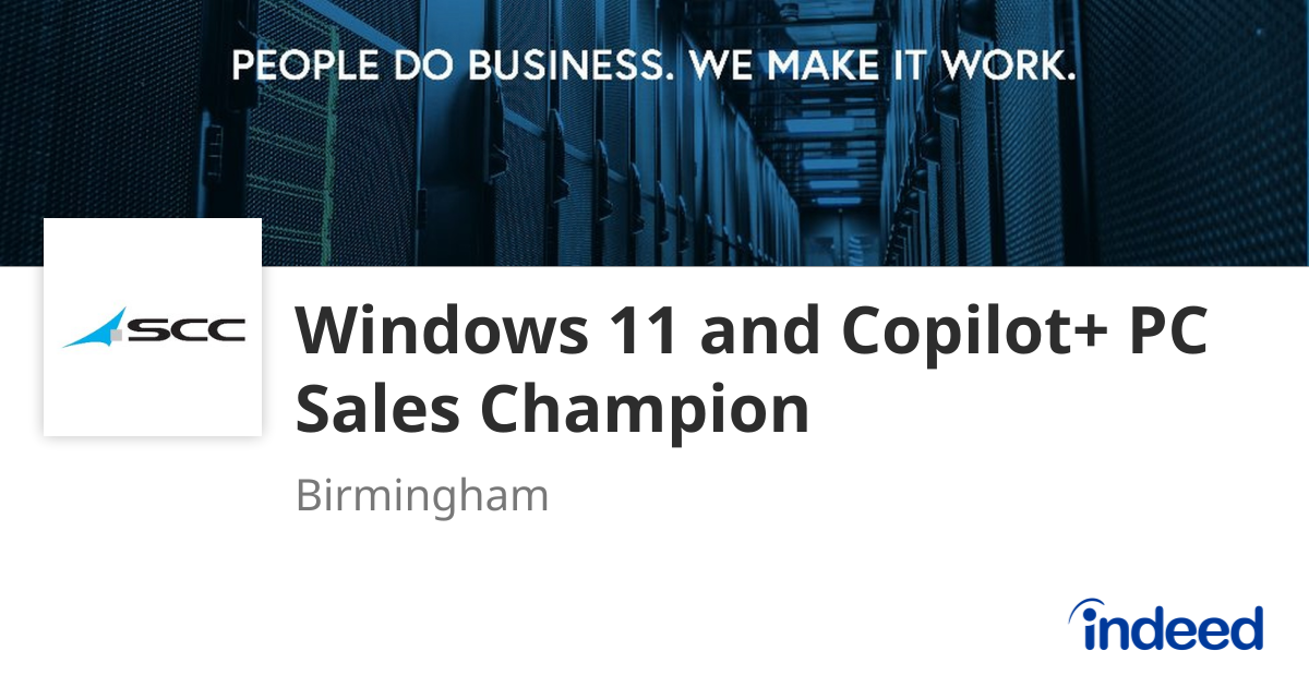 Windows 11 and Copilot+ PC Sales Champion - Birmingham B11 2LE - Indeed.com