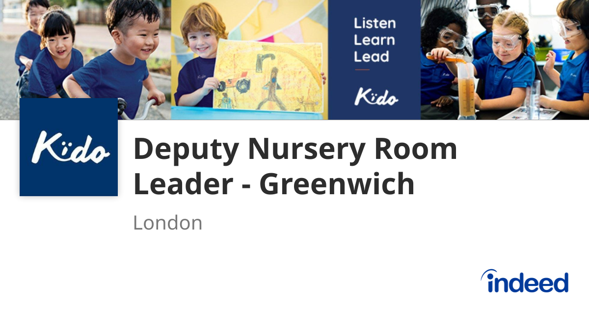 Deputy Nursery Room Leader - Greenwich - London - Indeed.com