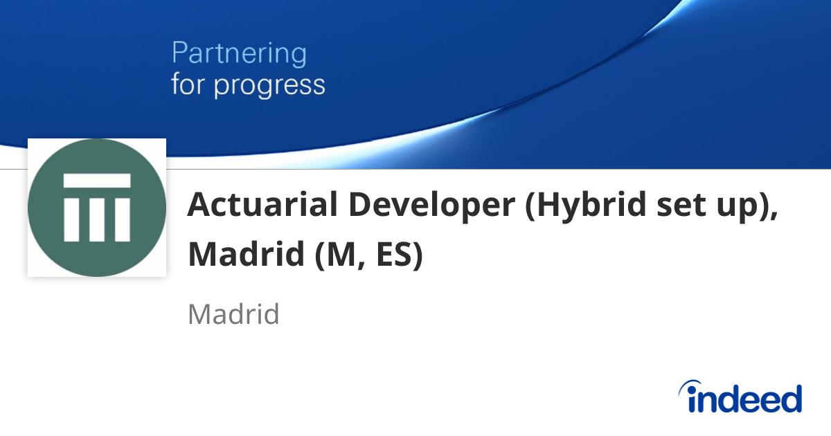 Actuarial Developer (Hybrid set up), Madrid (M, ES) - Madrid, Madrid ...