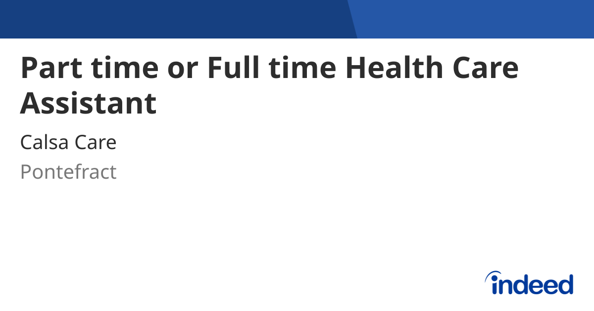 Part time or Full time Health Care Assistant - Pontefract WF7 6NH ...