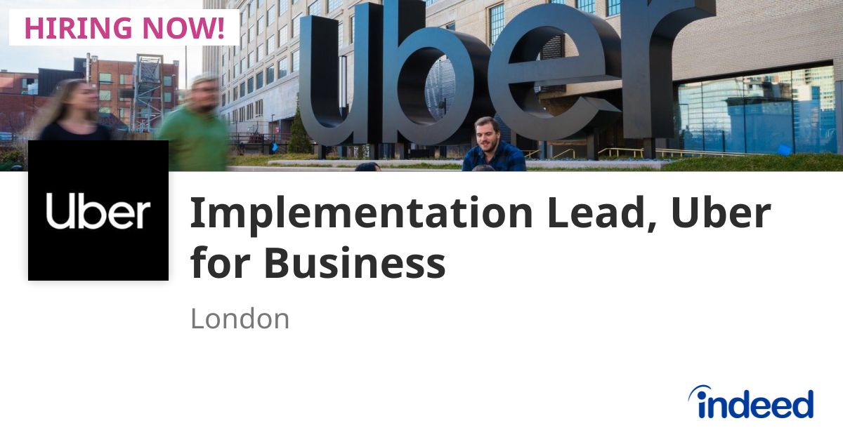 Implementation Lead, Uber for Business - London - Indeed.com