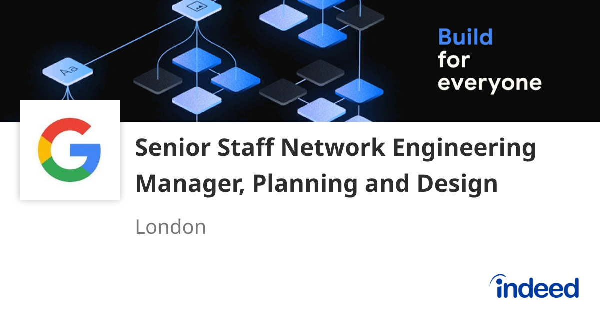 Senior Staff Network Engineering Manager, Planning and Design - London - Indeed.com