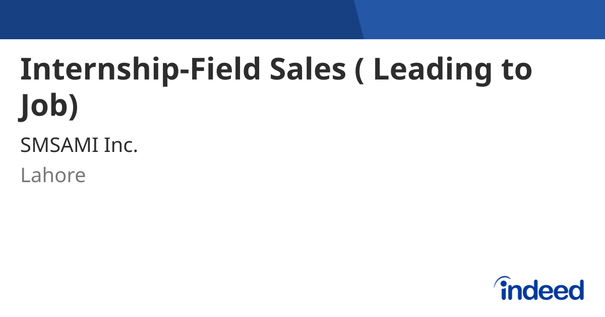 Internship-Field Sales ( Leading to Job) - Lahore - Indeed.com