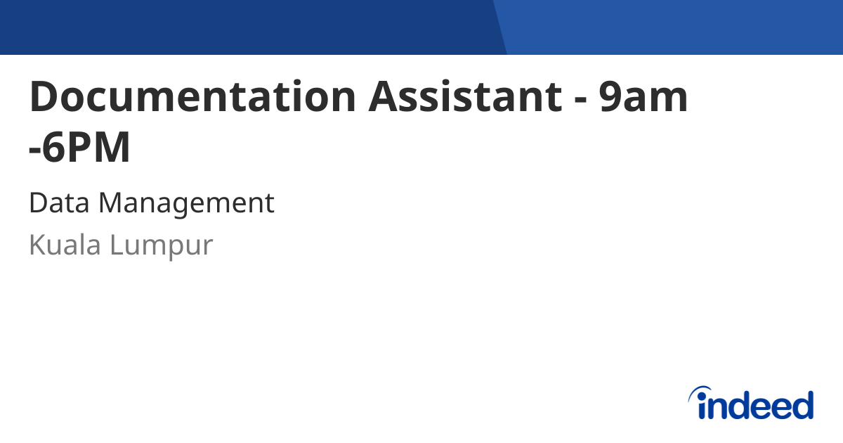 Documentation Assistant - 9am -6PM - Kuala Lumpur - Indeed.com