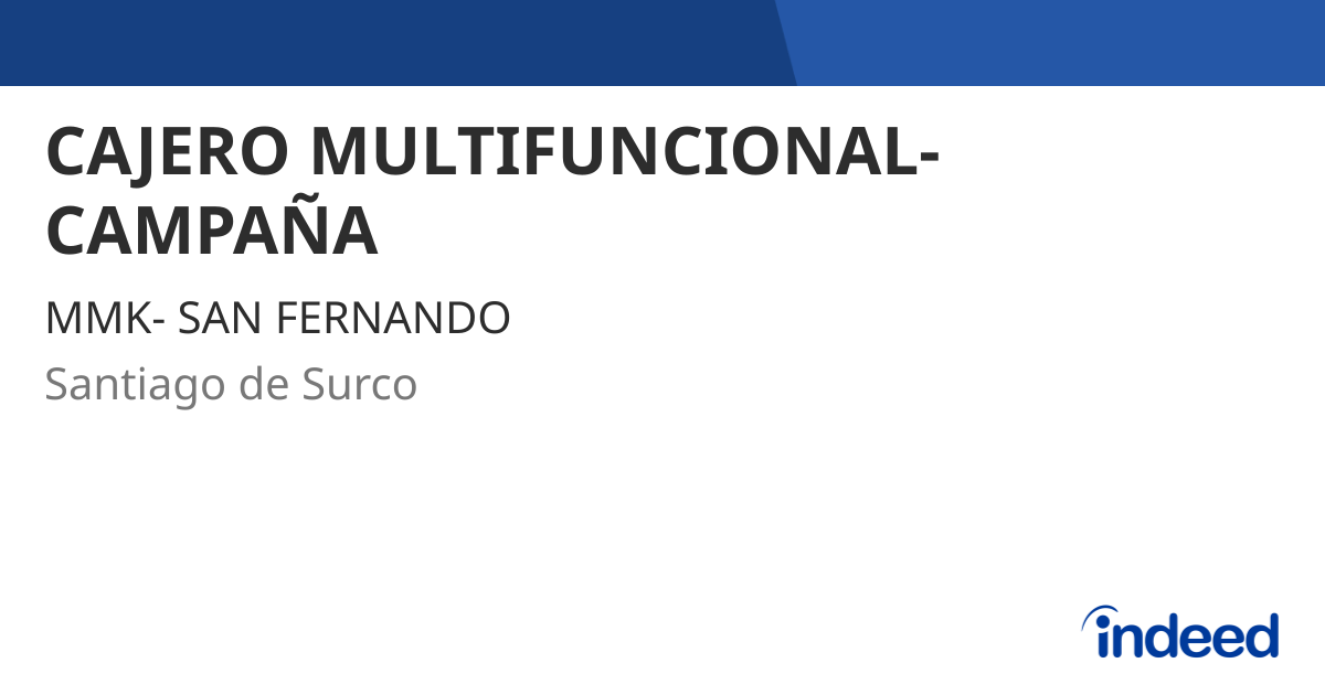 CAJERO MULTIFUNCIONAL- CAMPAÑA - Santiago de Surco 15056 - Indeed.com