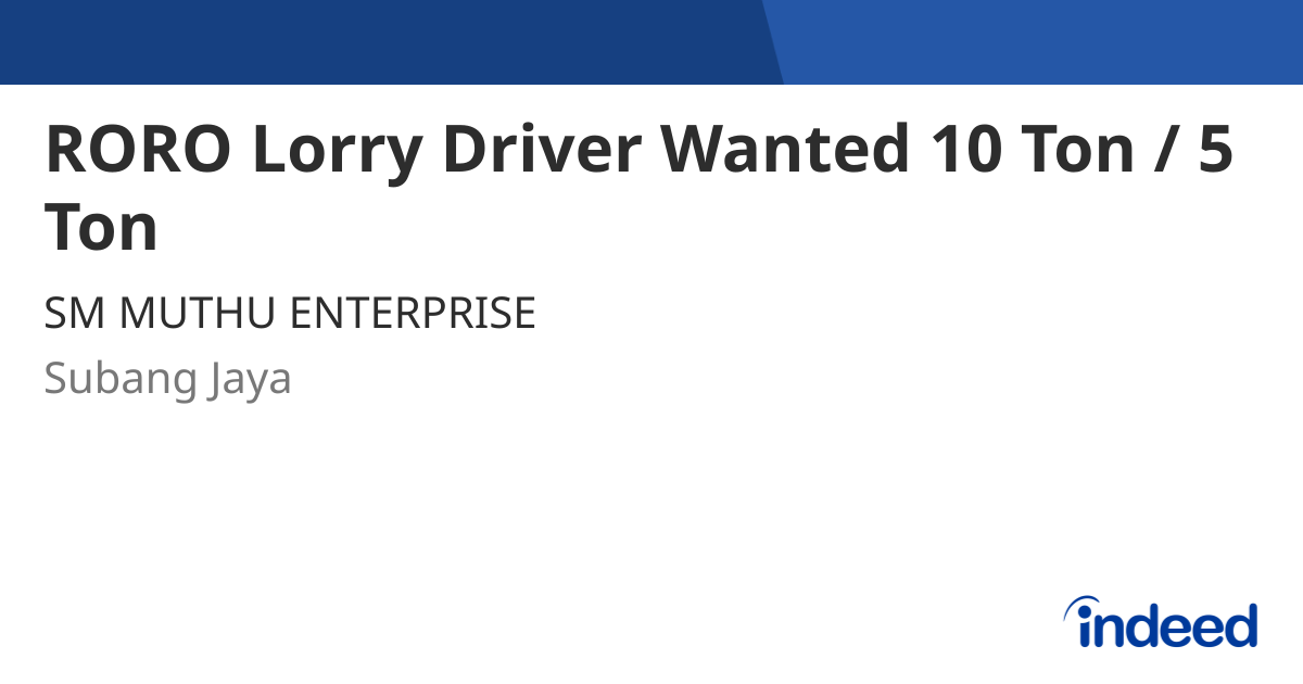 RORO Lorry Driver Wanted 10 Ton / 5 Ton - Subang Jaya - Indeed.com