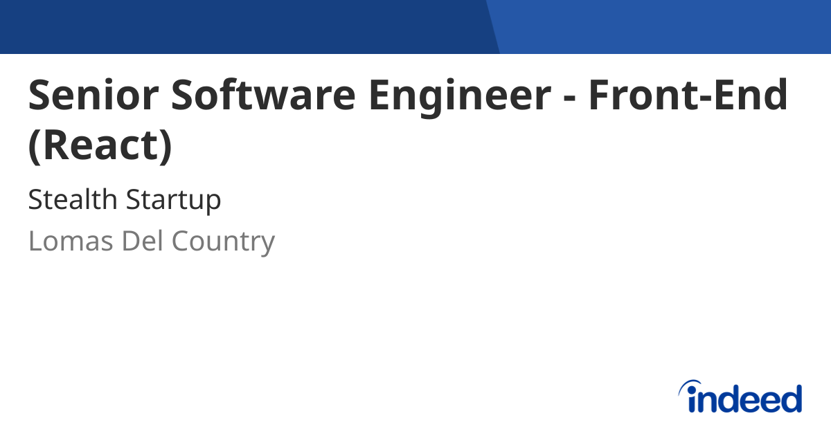 Senior Software Engineer - Front-End (React) - 44610, Lomas Del Country, Jal. - Indeed.com
