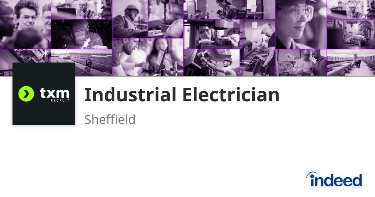Industrial Electrician - Sheffield S26 5PY - Indeed.com