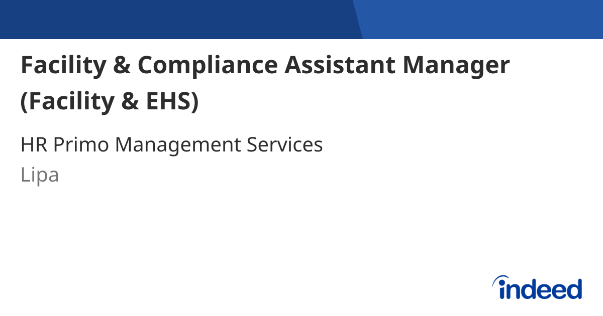 Facility & Compliance Assistant Manager (Facility & EHS) - Lipa 4217 04A - Indeed.com