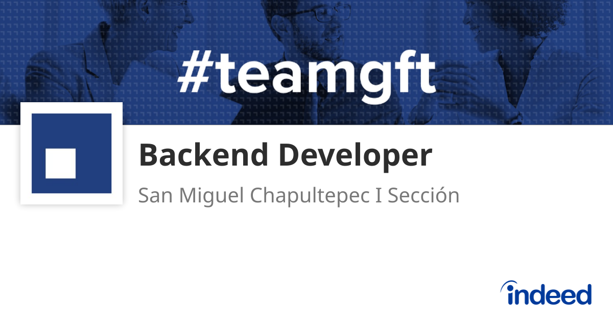 Backend Developer - 11850, San Miguel Chapultepec I Sección, CDMX - Indeed.com