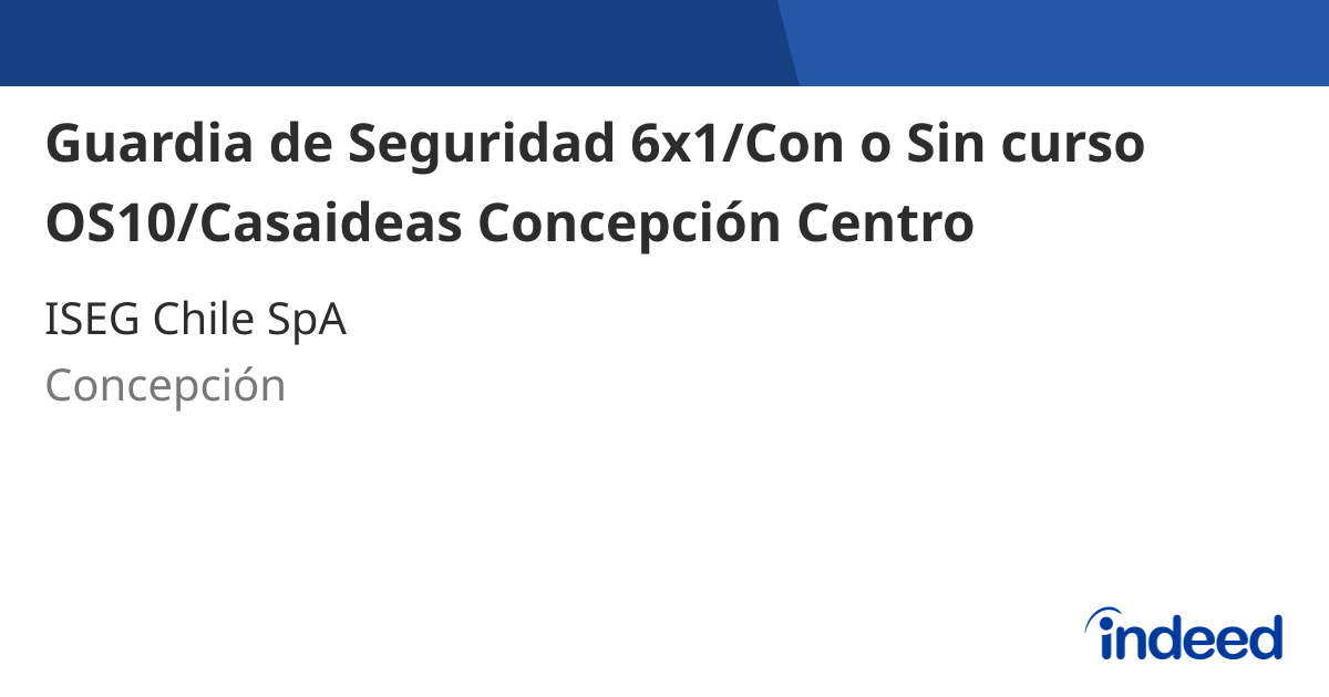 Guardia de Seguridad 6x1/Con o Sin curso OS10/Casaideas Concepción ...