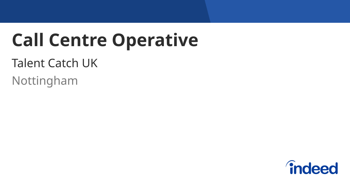 Call Centre Operative - Nottingham NG1 2BL - Indeed.com