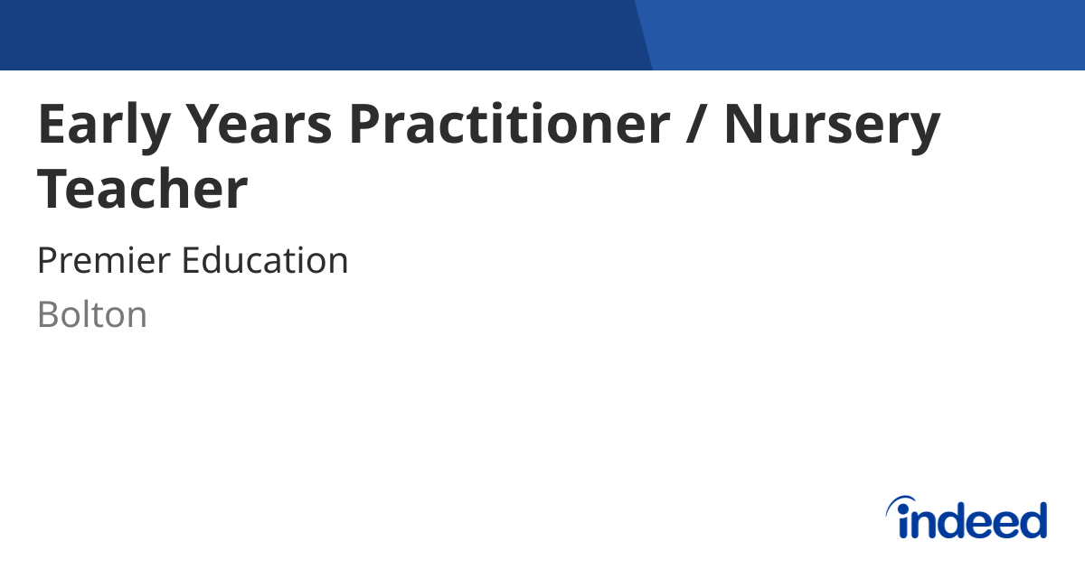 Early Years Practitioner / Nursery Teacher - Bolton - Indeed.com