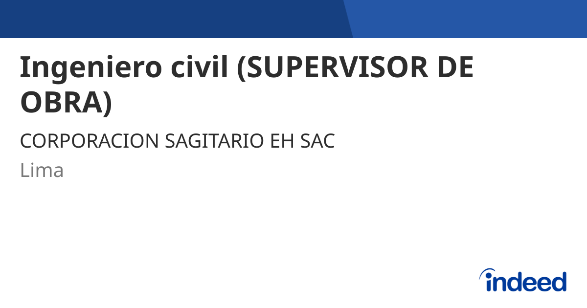 Ingeniero civil (SUPERVISOR DE OBRA) - Lima 15046 - Indeed.com