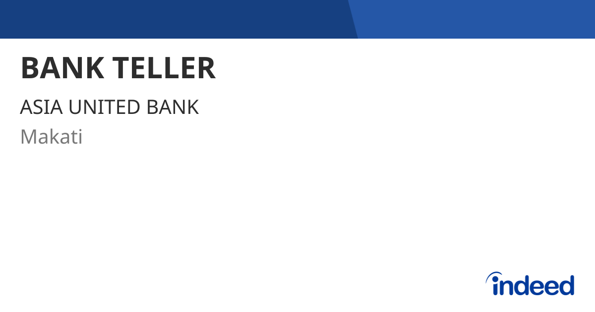 BANK TELLER - Makati - Indeed.com