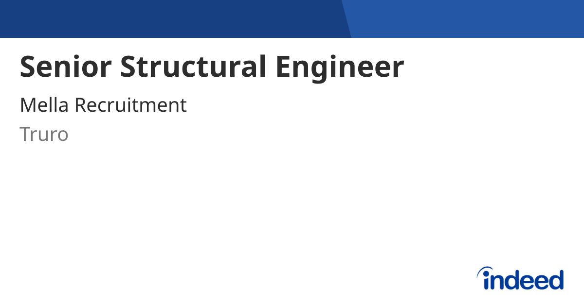 Senior Structural Engineer - Truro TR4 9LD - Indeed.com