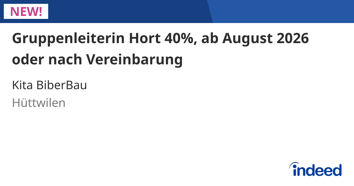 Gruppenleiterin Hort 40%, ab August 2026 oder nach Vereinbarung ...