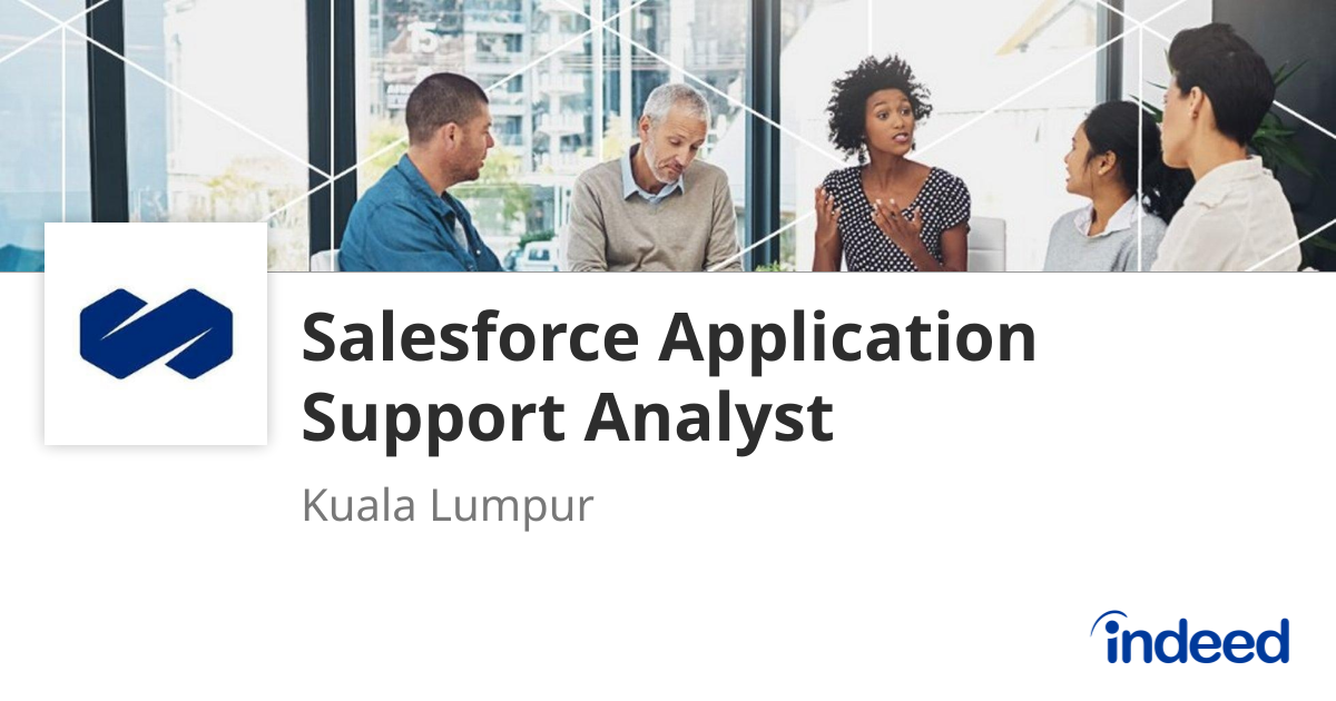 Salesforce Application Support Analyst - Kuala Lumpur - Indeed.com
