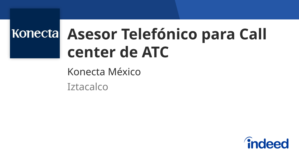 Asesor Telefónico para Call center de ATC - Iztacalco, CDMX - Indeed.com