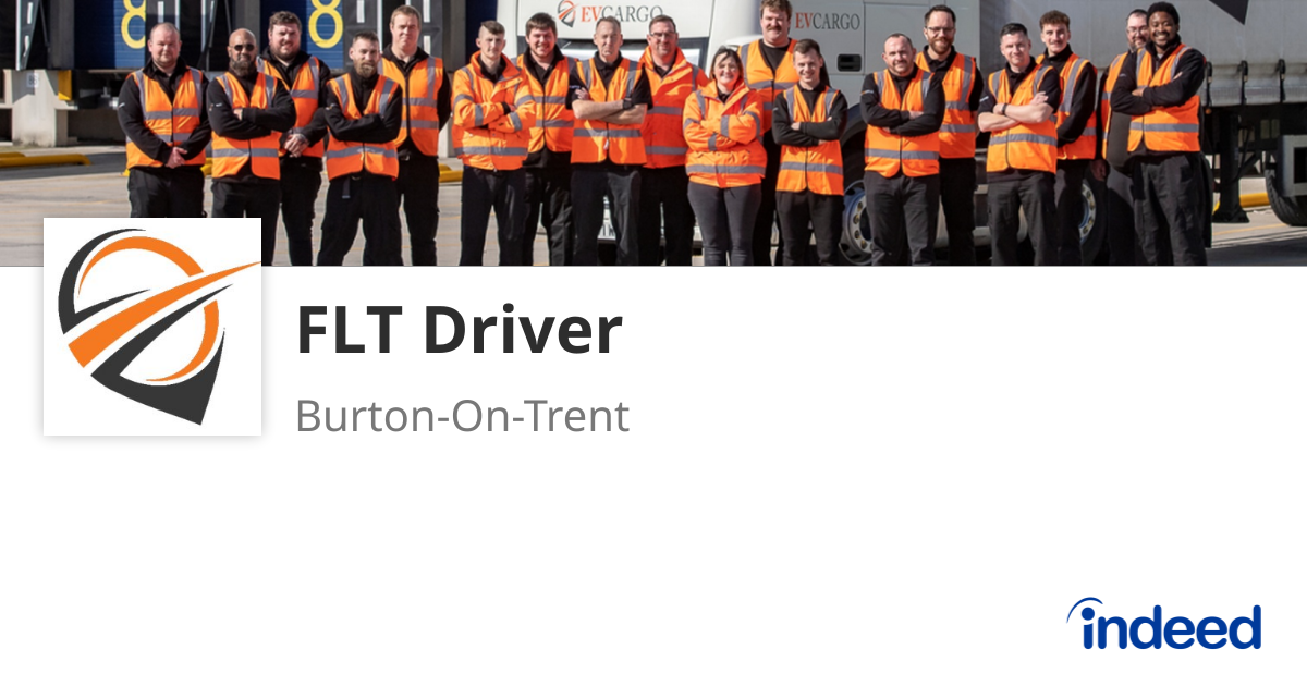 FLT Driver - Burton-On-Trent - Indeed.com