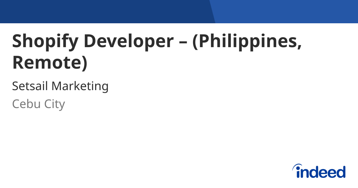 Shopify Developer – (Philippines, Remote) - Cebu City - Indeed.com