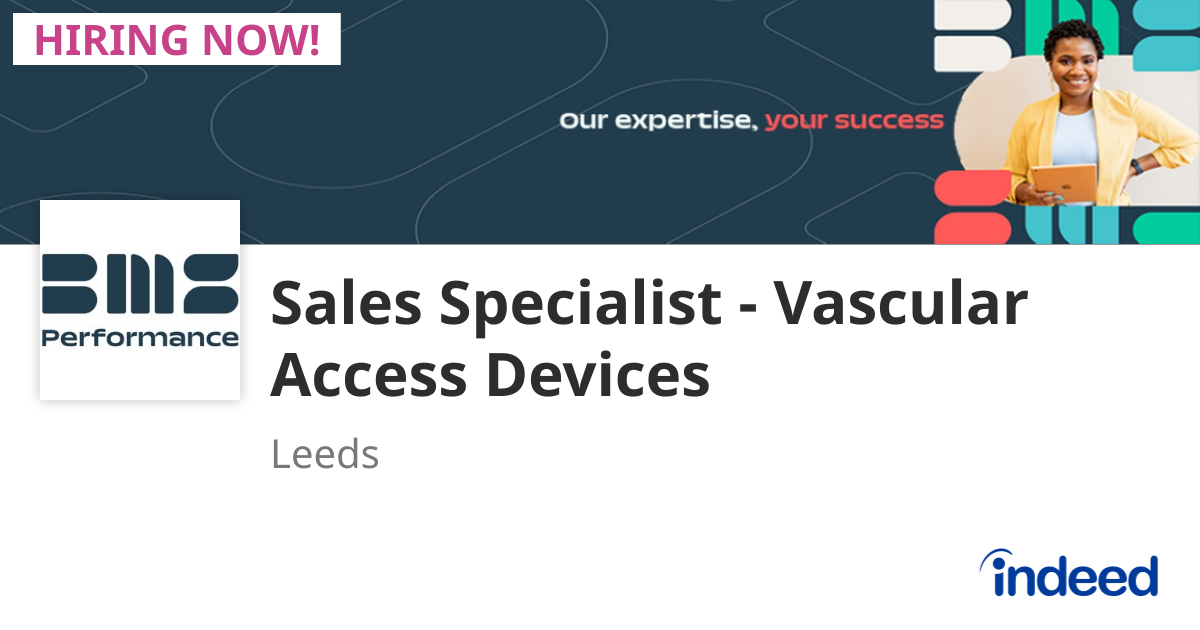 Sales Specialist - Vascular Access Devices - Leeds - Indeed.com