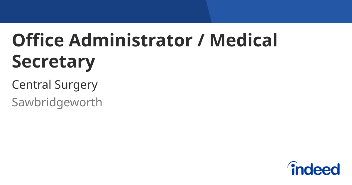 Office Administrator / Medical Secretary - Sawbridgeworth CM21 9AQ ...
