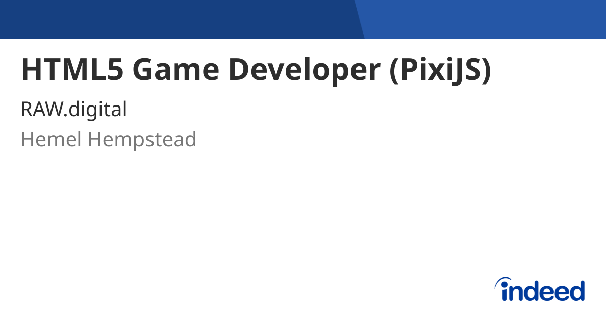HTML5 Game Developer (PixiJS) - Hemel Hempstead - Indeed.com